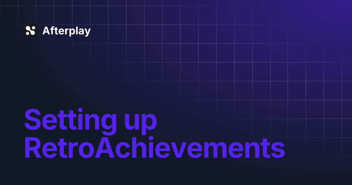 Setting up RetroAchievements | Afterplay