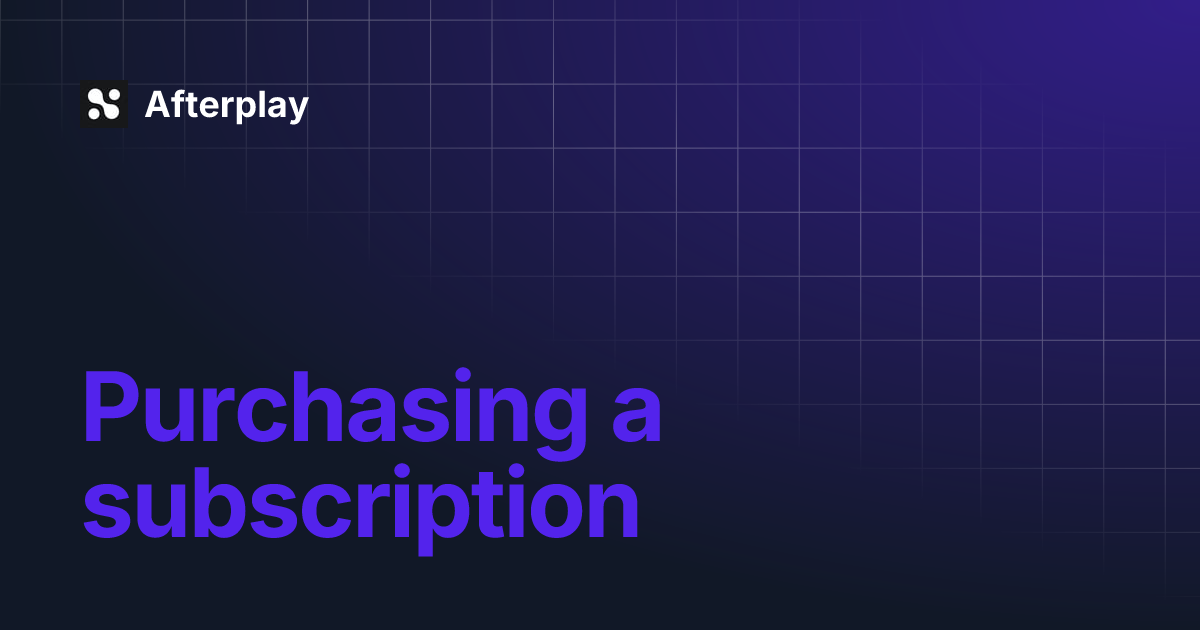 Purchasing a subscription | Afterplay